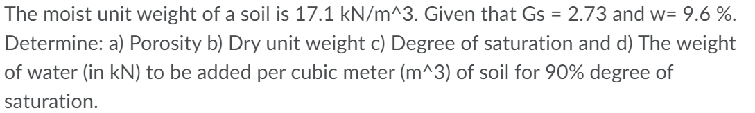 Solved The moist unit weight of a soil is 17.1 kN/m^3. | Chegg.com