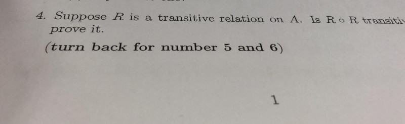 Solved 4. Suppose R is a transitive relation on A. Is Ro R | Chegg.com