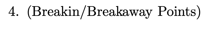 4. (Breakin/Breakaway Points) (a) Find the | Chegg.com