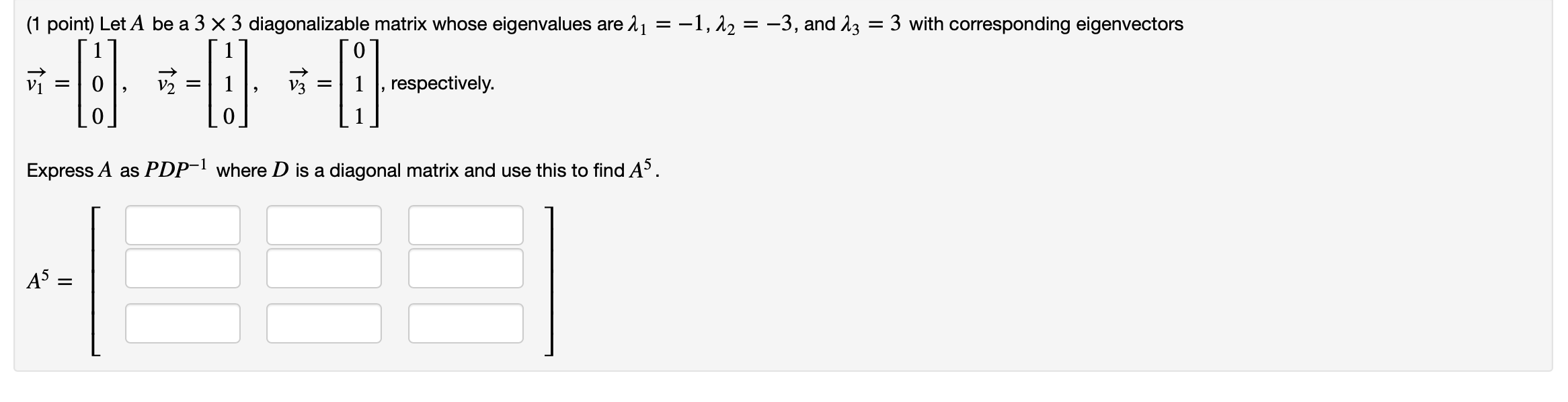 Solved (1 point) Let A be a 3 x 3 diagonalizable matrix | Chegg.com