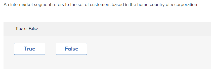 Solved An intermarket segment refers to the set of customers | Chegg.com