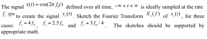 Solved The signal x(t) = cos(2 pi f_0 t) defined over all | Chegg.com