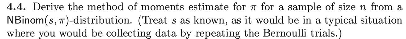 Solved 4.4. Derive the method of moments estimate for π for | Chegg.com