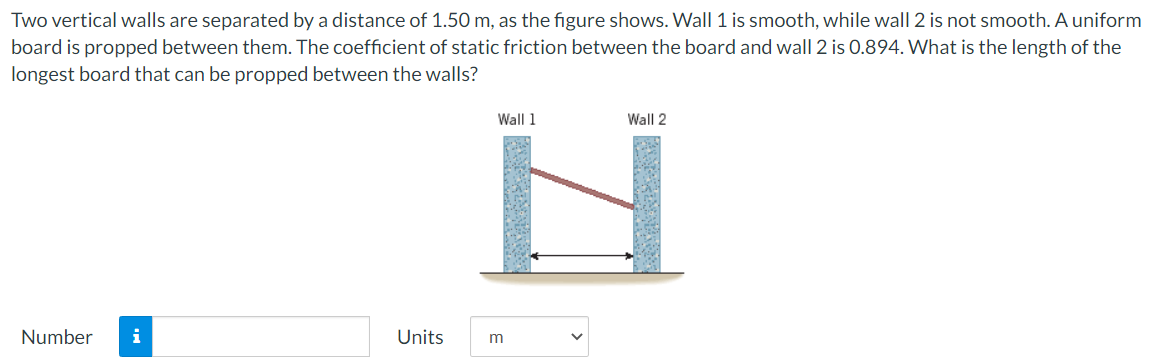 Solved Two vertical walls are separated by a distance of | Chegg.com