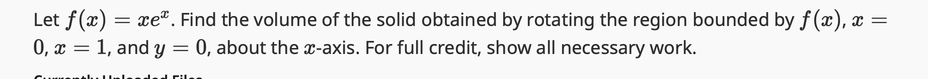 Solved Let f(x)=xex. Find the volume of the solid obtained | Chegg.com