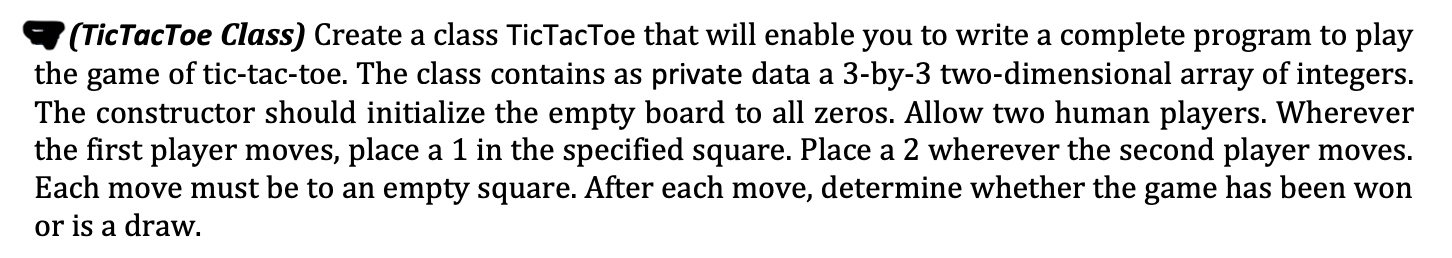Solved (TicTacToe Class) Create a class TicTacToe that will | Chegg.com