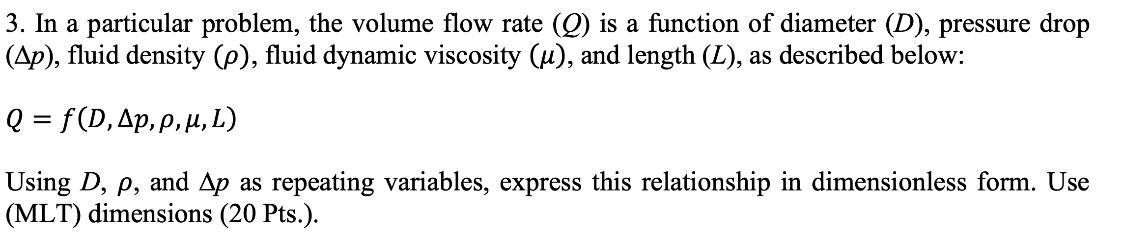 Solved 3. In a particular problem, the volume flow rate (Q) | Chegg.com