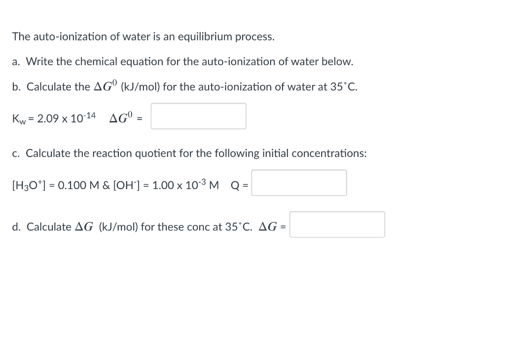 Solved The auto-ionization of water is an equilibrium | Chegg.com
