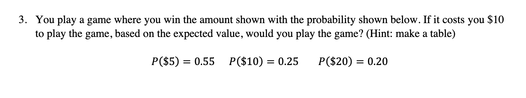 Solved 3. You play a game where you win the amount shown | Chegg.com