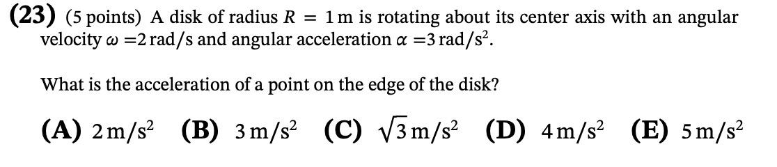Solved (23) (5 points) A disk of radius R=1 m is rotating | Chegg.com
