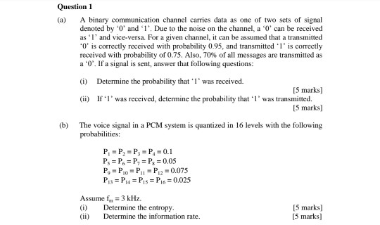 Solved Question 1 A binary communication channel carries | Chegg.com