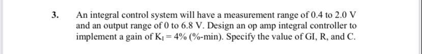 Solved 3. An integral control system will have a measurement | Chegg.com