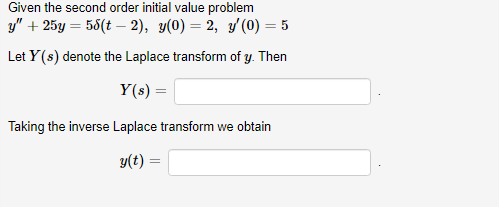 Solved Given the second order initial value problem y" + 25y | Chegg.com