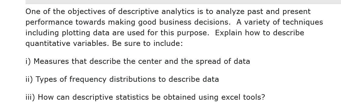 Solved One of the objectives of descriptive analytics is to | Chegg.com