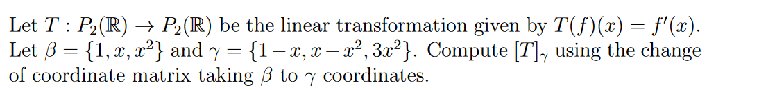 Solved Let T:P2(R)→P2(R) be the linear transformation given | Chegg.com