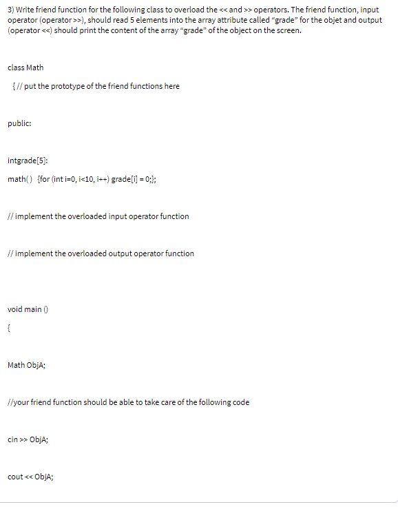 Solved 3) Write friend function for the following class to | Chegg.com
