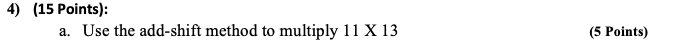 Solved 4) (15 Points): a. Use the add-shift method to | Chegg.com