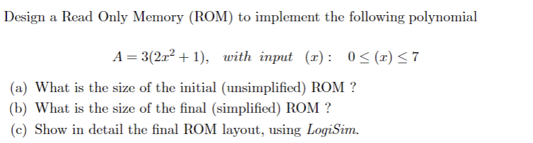 Solved Design a Read Only Memory (ROM) to implement the | Chegg.com