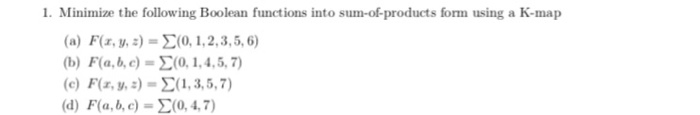 Solved 1. Minimize the following Boolean functions into | Chegg.com