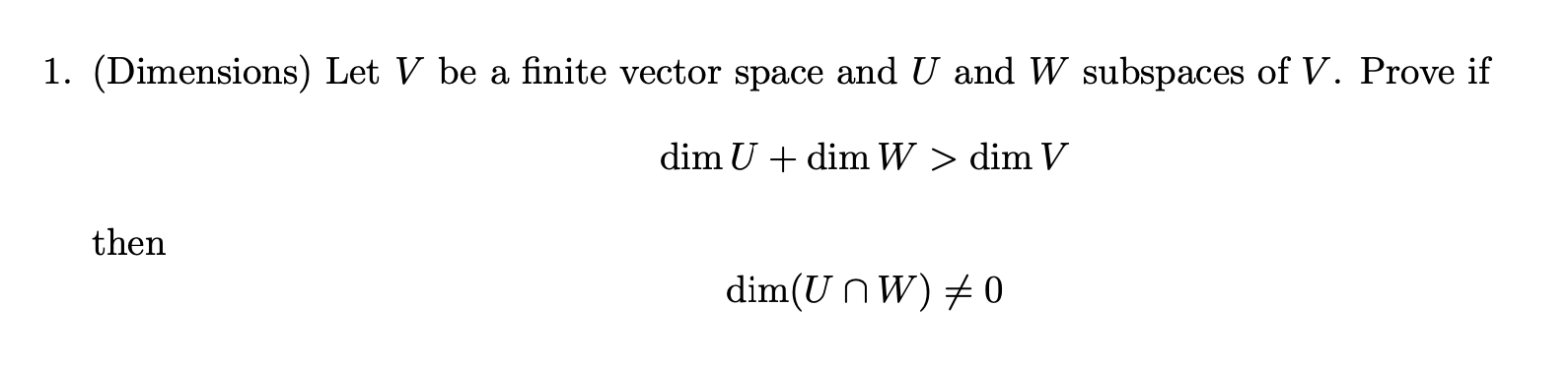 Solved 1. (Dimensions) Let V be a finite vector space and U | Chegg.com