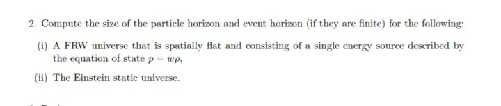 Solved 2. Compute the size of the particle horizon and event | Chegg.com