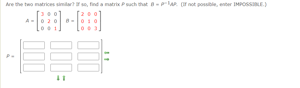 Solved Are the two matrices similar? If so, find a matrix P | Chegg.com