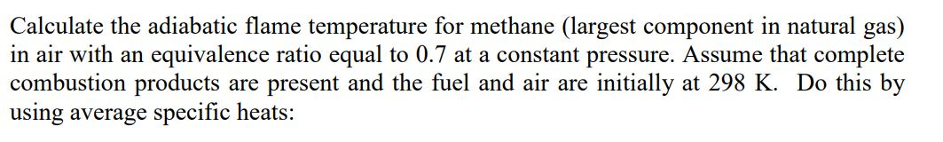 Solved Calculate the adiabatic flame temperature for methane | Chegg.com