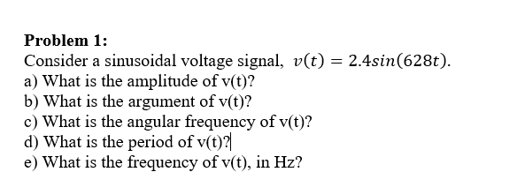 Solved Problem 1: Consider a sinusoidal voltage signal, v(t) | Chegg.com
