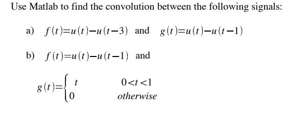 Solved Use Matlab to find the convolution between the | Chegg.com