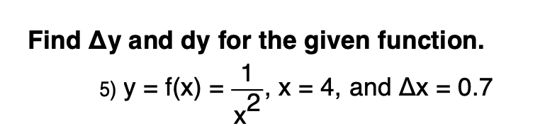 Solved Find Δy and dy for the given function. 5) | Chegg.com