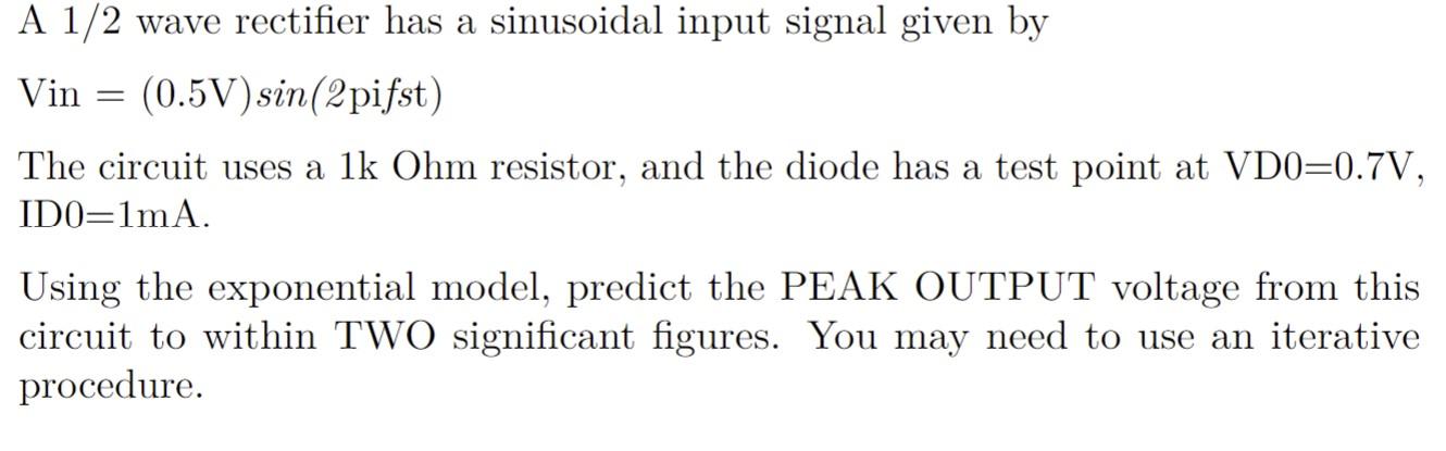 Solved A 1/2 wave rectifier has a sinusoidal input signal | Chegg.com