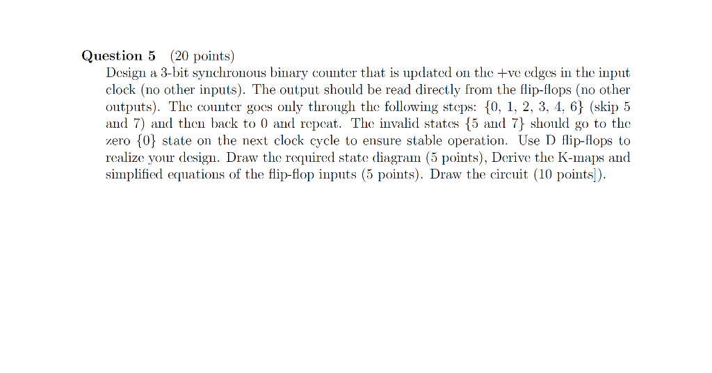 Solved Question 5 (20 points) Design a 3-bit synchronous | Chegg.com