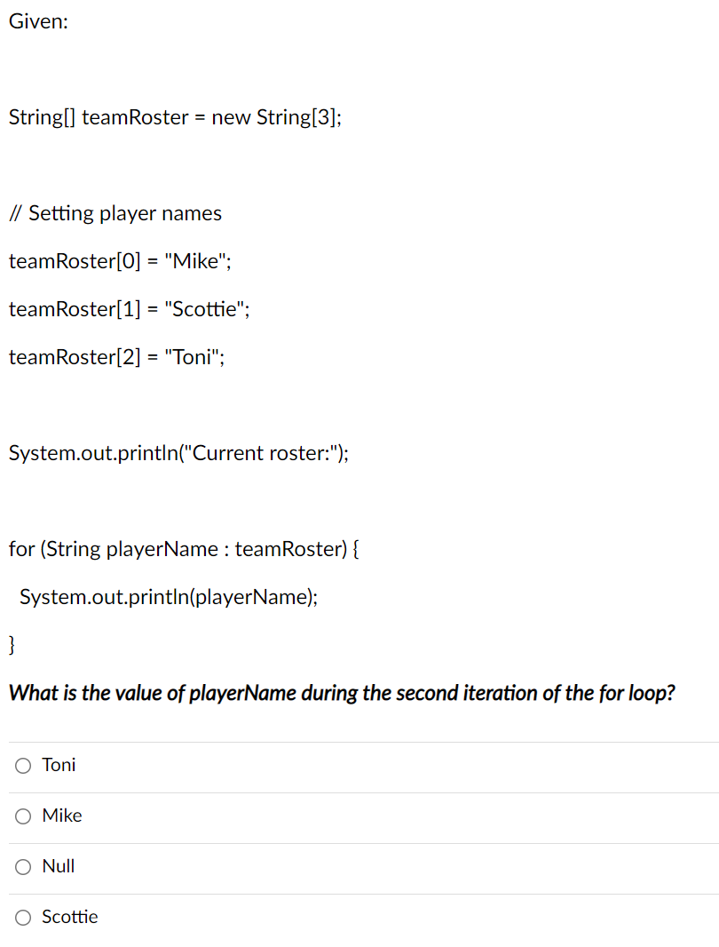 Solved Given: String[] team Roster = new String[3]; // | Chegg.com
