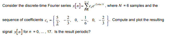 Solved Consider the discrete-time Fourier series x[n] = | Chegg.com