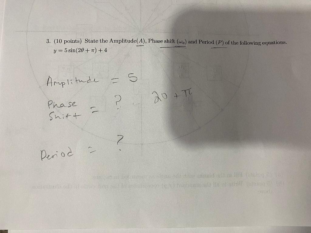 Solved 3. (10 points) State the Amplitude (A), Phase shift | Chegg.com