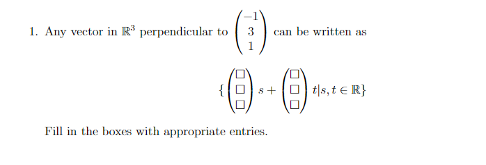 Solved 1. Any vector in R perpendicular to 3 1 can be | Chegg.com
