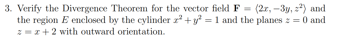 Solved 3. Verify the Divergence Theorem for the vector field | Chegg.com