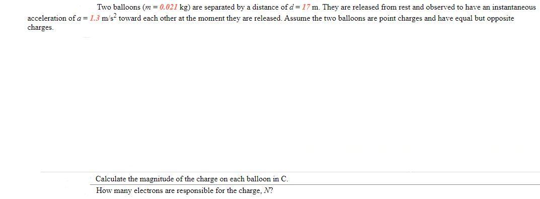 Solved Two balloons ( m=0.021 kg ) are separated by a | Chegg.com