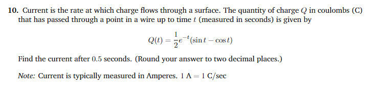 Solved 10. Current is the rate at which charge flows through | Chegg.com