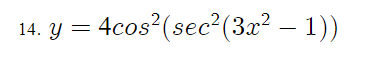 Solved find dy/dx 14. y=4cos2(sec2(3x2-1)) | Chegg.com