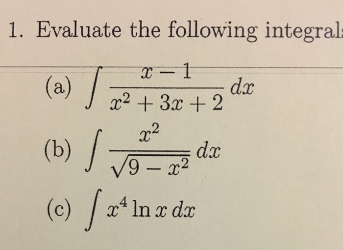 Solved Evaluate the following integral (a) integral x - | Chegg.com