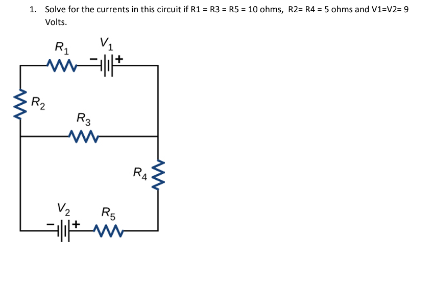 Solve for the currents in this circuit if R1=R3=R5=10 | Chegg.com