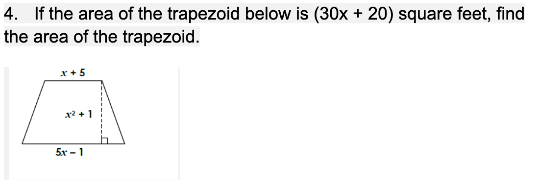 Solved 4. If the area of the trapezoid below is (30x+20) | Chegg.com