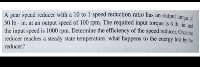 Solved A gear speed reducer with a 10 to I speed reduction | Chegg.com