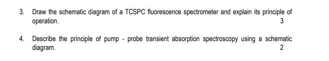 Solved 3. Draw the schematic diagram of a TCSPC fluorescence | Chegg.com