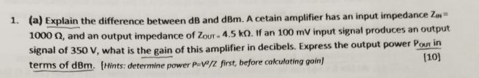 Solved 1. (a) Explain the difference between dB and dBm. A | Chegg.com