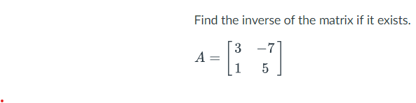 Solved Find the inverse of the matrix if it exists. | Chegg.com