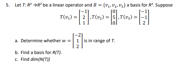 Solved 5. Let T: R3 R3 be a linear operator and B = {V1, V2, | Chegg.com