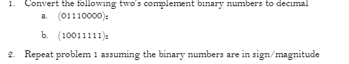 Solved 1. Convert the following two's complement binary | Chegg.com