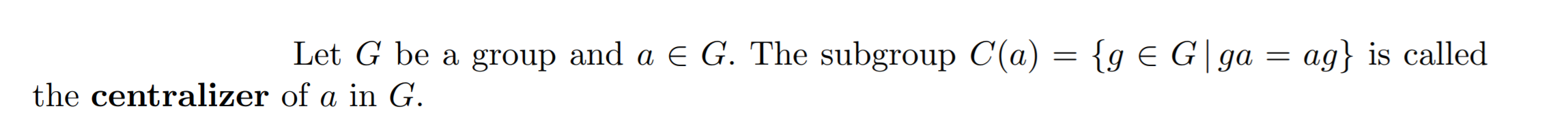 Solved Abstract Algebra The definition of centralizer is | Chegg.com
